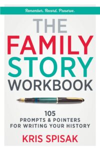 the family story workbook: 105 prompts & pointers for writing your history