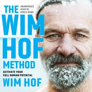 the wim hof method: activate your full human potential