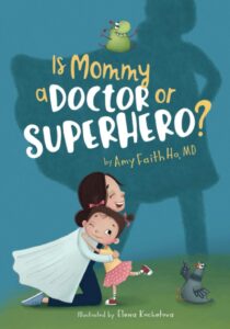 is mommy a doctor or superhero?