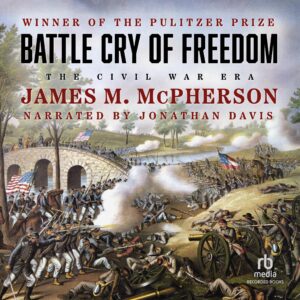 battle cry of freedom: the civil war era