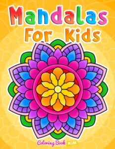 mandalas for kids: coloring book with simple mandala patterns.