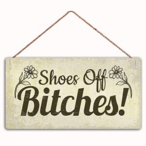 maiyuan bitch shoes off sign home decor wood sign plaque 10" x 5" hanging wall art, decorative funny sign,garden sign(qw-105)