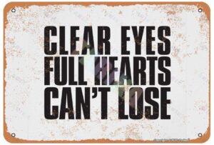 clear eyes full hearts can't lose 8x12 inch metal retro look decoration crafts sign for home kitchen garden garage bar pub club funny wall decor