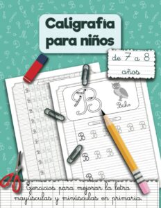 caligrafía para niños de 7 a 8 años.: ejercicios para mejorar la letra mayúsculas y minúsculas en primaria. (handwriting workbooks for kids) (spanish edition)