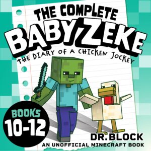 the complete baby zeke: the diary of a chicken jockey: books 10 to 12: an unofficial minecraft book (collected baby zeke 2)