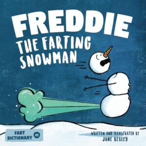 freddie the farting snowman: a funny read aloud picture book for kids and adults about snowmen farts and toots (fart dictionaries and toot along stories)