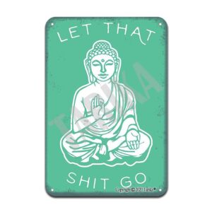 let that shit go 20x30 cm vintage look tin decoration plaque sign for home kitchen bathroom farm garden garage inspirational quotes wall decor