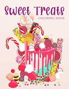 sweet treats: coloring book with sweet cookies, cupcakes, cakes, chocolates, fruit and ice cream.