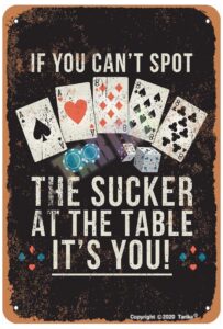 if you can't spot the sucker at the table poker vintage look metal 20x30 cm decoration plaque sign for home kitchen bathroom farm garden garage inspirational quotes wall decor