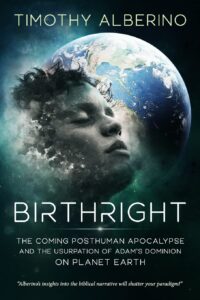 birthright: the coming posthuman apocalypse and the usurpation of adam's dominion on planet earth