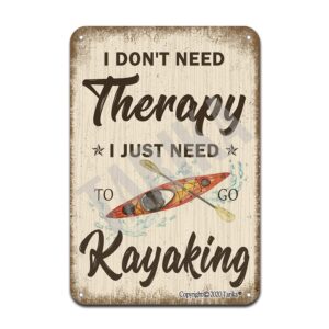 i don't need therapy i just need to go kayaking 20x30 cm retro look iron decoration crafts sign for home kitchen bathroom farm garden garage inspirational quotes wall decor