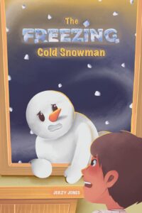 the freezing cold snowman: a children's picture book about a magical winter adventure (snowman stories)