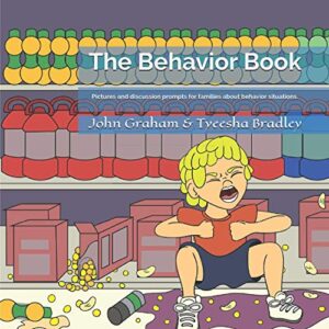 the behavior book: pictures and discussion questions about challenging behavioral situations for kids and parents.