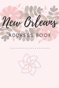 address book | new orleans: 6 x 9 inches | 208 entries | 104 pages | contact book | alphabetical with letter on each page | name | address | phone | numbers | email | notes | social media