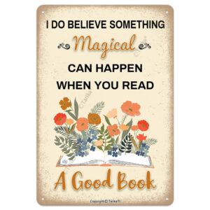 i do believe something magical can happen when you read a good book metal 8x12 inch vintage look decoration art sign for home library bathroom farm garden garage inspirational quotes wall decor