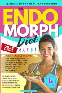 the endomorph diet: a 28-day meal plan with exercises to activate your metabolism, burn fat, and lose weight by eating more food. fast, delicious ... discover your approach to weight loss!)