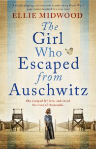 the girl who escaped from auschwitz: a totally gripping and absolutely heartbreaking world war 2 page-turner, inspired by a true story