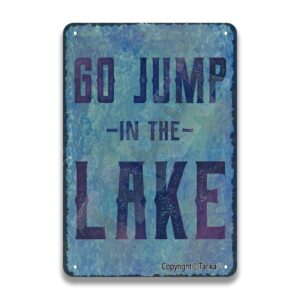 tarika go jump in the lake vintage look iron 20x30 cm decoration painting sign for home kitchen bathroom farm garden garage inspirational quotes wall decor, 8 x 12 inch