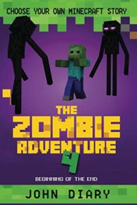 choose your own minecraft story: the zombie adventure 4: beginning of the end