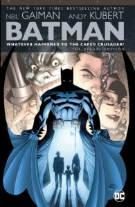 batman: whatever happened to the caped crusader?: the deluxe edition (2020 edition) (batman (1940-2011))