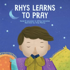 rhys learns to pray: a childrens book about jesus and prayer (powerful kids in the war room)