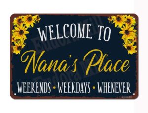 welcome to nana's place - 8"x12" retro vintage metal tin sign, home decor for grandma, hanging decorative wall sign, grandma's gift