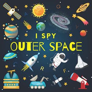 i spy outer space: a fun guessing game picture book for kids ages 2-5, toddlers and kindergartners ( picture puzzle book for kids ) (i spy books for kids)