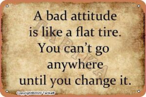 a bad attitude is like a flat tire you can;t go anywhere vintage look 8x12 inch tin decoration crafts sign for home kitchen bathroom farm garden garage inspirational quotes wall decor