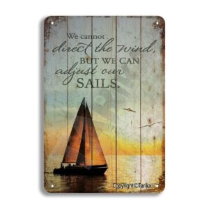 tarika we cannot direct the wind but we can adjust our sails 20x30 cm retro look tin decoration crafts sign for home kitchen bathroom farm garden garage inspirational quotes wall decor