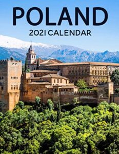 poland 2021 calendar: 12-month 2021 calendar with beautiful poland photographs