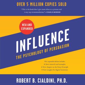 influence, new and expanded: the psychology of persuasion