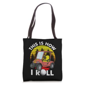 this is how i roll golf cart funny golfer pun tote bag