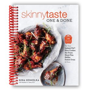 skinnytaste one and done: 140 no-fuss dinners for your instant pot®, slow cooker, air fryer, sheet pan, skillet, dutch oven, and more: a cookbook