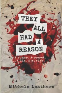 they all had a reason: a rumor. a secret. a lie. a murder.