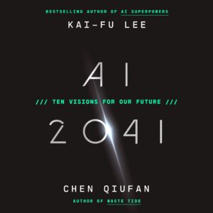 ai 2041: ten visions for our future