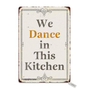 we dance in this kitchen 20x30 cm metal retro look decoration crafts sign for home kitchen bathroom farm garden garage inspirational quotes wall decor