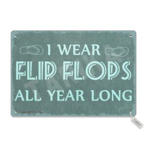 i wear flip flops all year long 20x30 cm metal vintage look decoration plaque sign for home kitchen bathroom farm garden garage inspirational quotes wall decor