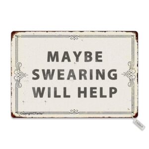 maybe swearing will help 20x30 cm metal retro look decoration plaque sign for home kitchen bathroom farm garden garage inspirational quotes wall decor