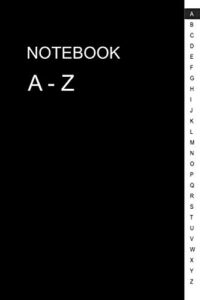 a-z notebook: lined notebook with a-z tabs, size 6x9", 210 pages, simple black cover (suitable for password log book, address log book and etc.)