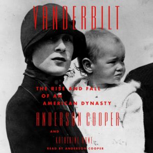 vanderbilt: the rise and fall of an american dynasty