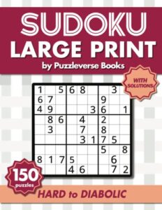 sudoku large print with solutions: 150 hard to diabolic puzzles for adults & seniors for gradually improving sudoku skills, one per page (sudoku sensei series)