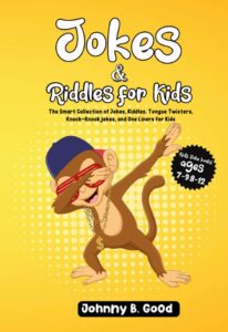 jokes and riddles for kids : the smart collection of jokes, riddles, tongue twisters, and funniest knock-knock jokes ever (ages 7-9 8-12) (jokes for kids book book 2)