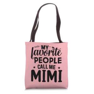 my favorite people call me mimi tote bag