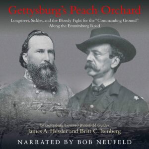 gettysburg’s peach orchard: longstreet, sickles, and the bloody fight for the “commanding ground” along the emmitsburg road