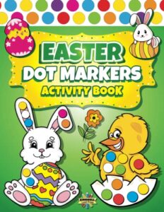 dot markers activity book easter: easy guided big dots | dot coloring book for kids & toddlers | preschool kindergarten activities | easter gifts for toddlers (holiday coloring with dot markers)