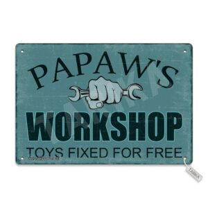 papaw's workshop toys fixed for free 8x12 inch metal vintage look decoration plaque sign for home kitchen bathroom farm garden garage inspirational quotes wall decor