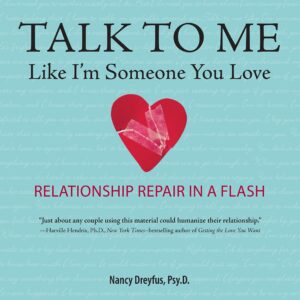 talk to me like i'm someone you love, revised edition: relationship repair in a flash