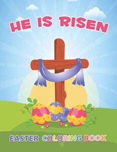 he is risen: the easter bible coloring book for kids