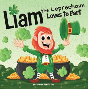 liam the leprechaun loves to fart: a rhyming read aloud story book for kids about a farting leprechaun, perfect for st. patrick's day (farting adventures 17)