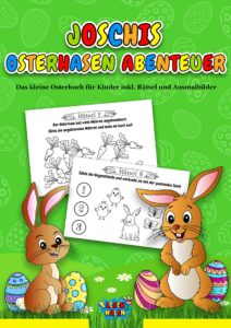 joschis osterhasen abenteuer: das kleine osterbuch für kinder inkl. rätsel und ausmalbilder (vorlesen, malen, rätseln 1) (german edition)